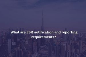 ESR notification and ESR reporting requirements